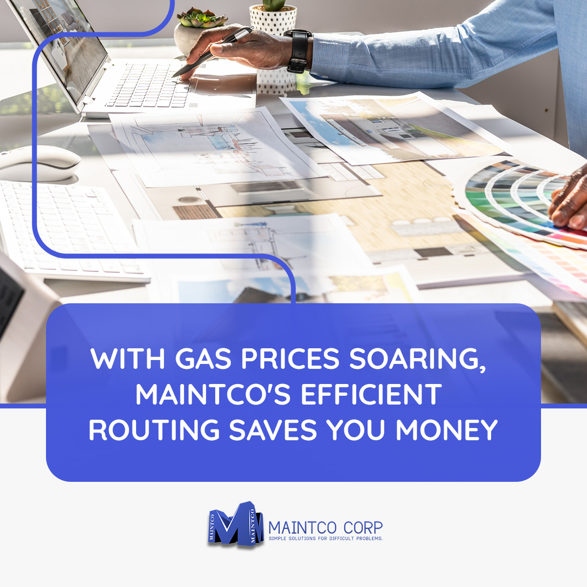How Maintco's Efficient Routing Saves Your Money | Maintco