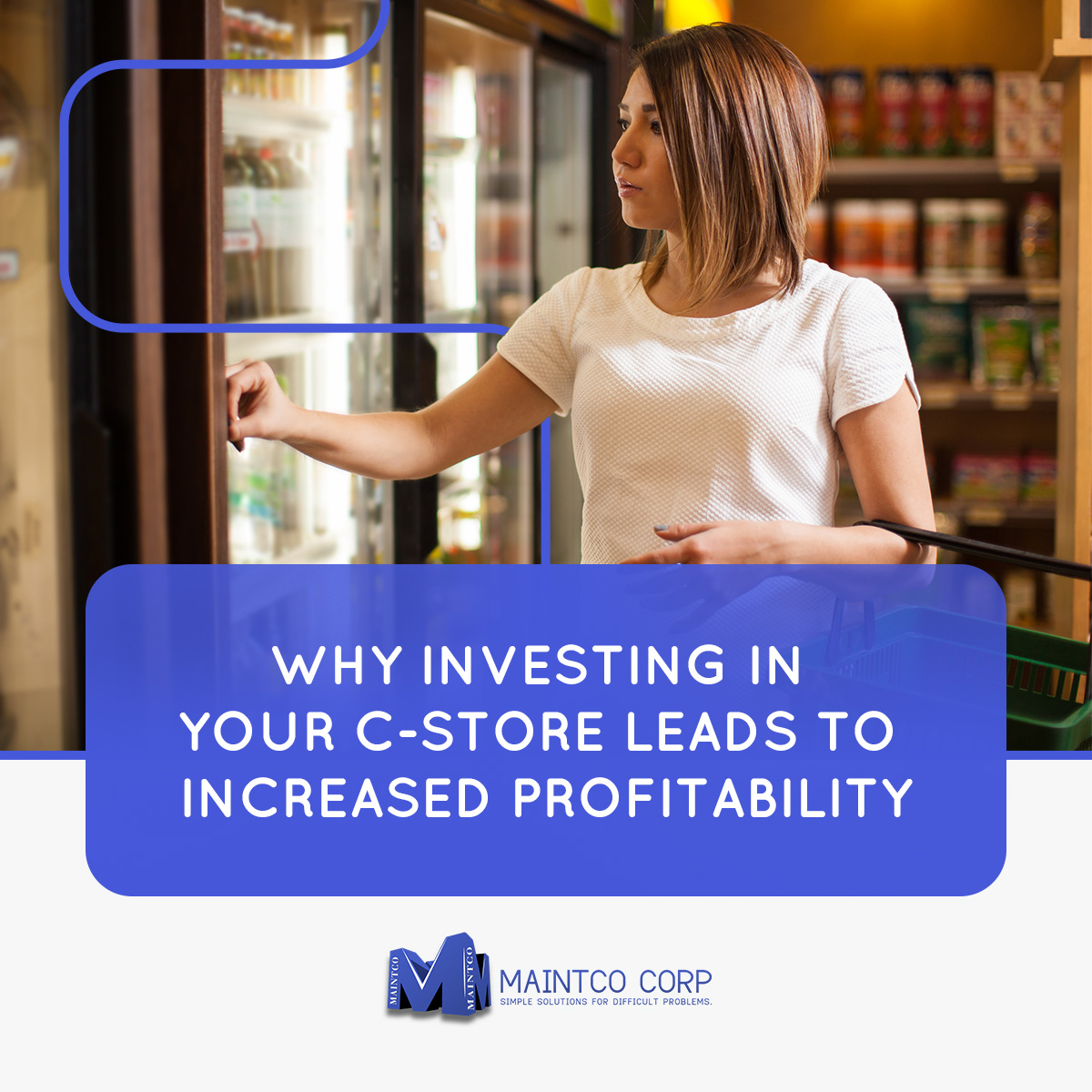 Investing in your C-Store to Increase Profits | Maintco Corp